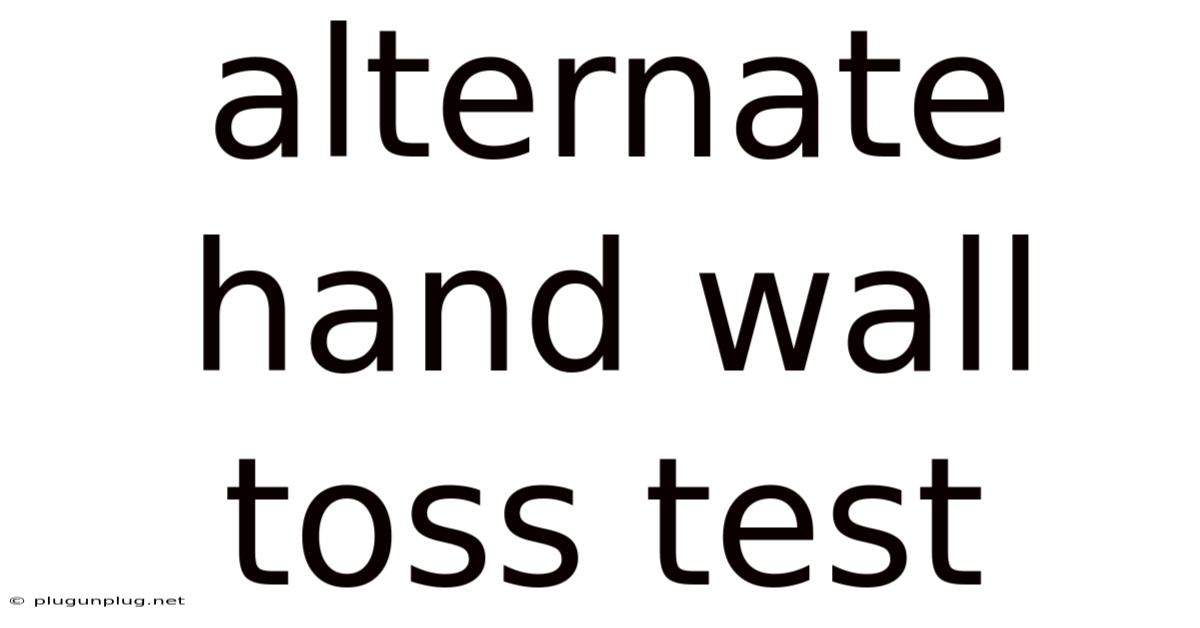 Alternate Hand Wall Toss Test