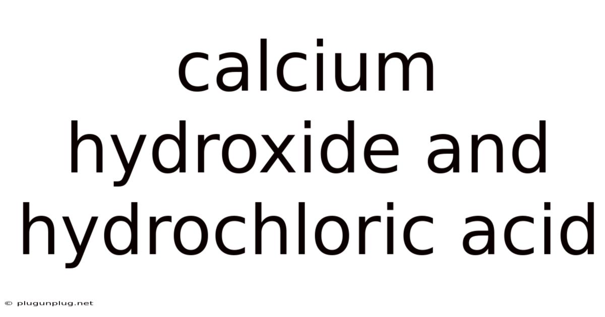 Calcium Hydroxide And Hydrochloric Acid