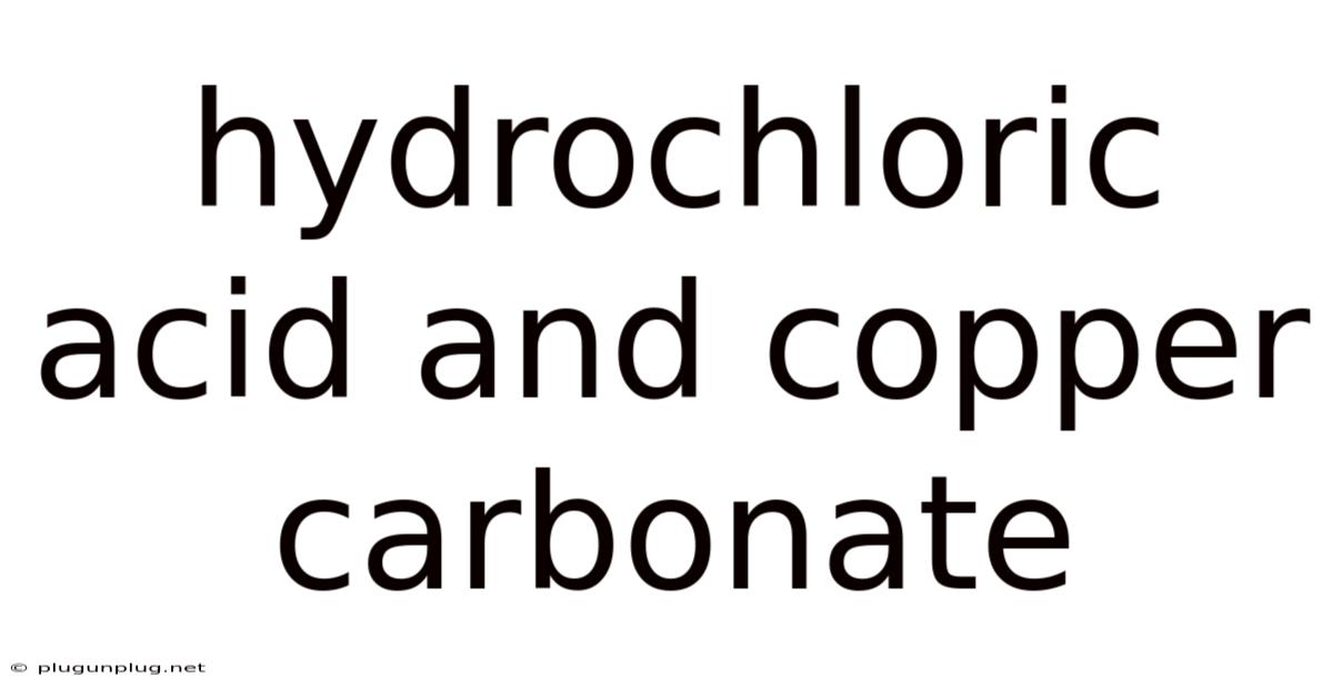 Hydrochloric Acid And Copper Carbonate