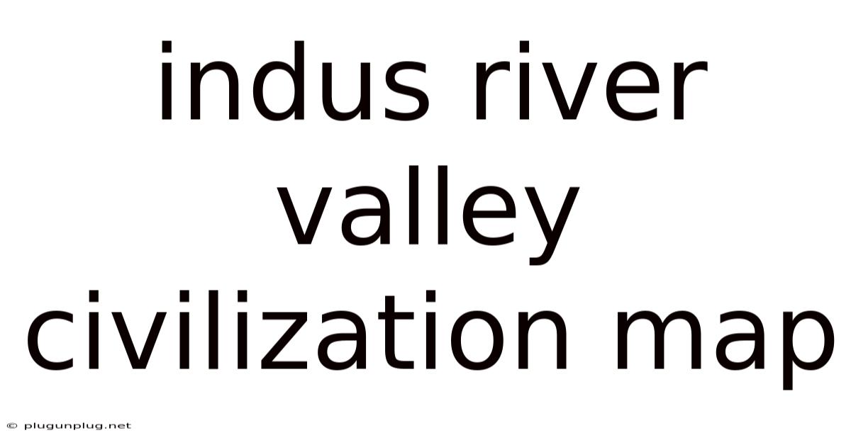 Indus River Valley Civilization Map