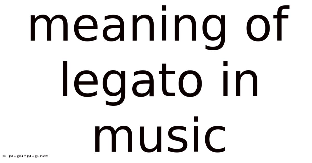 Meaning Of Legato In Music
